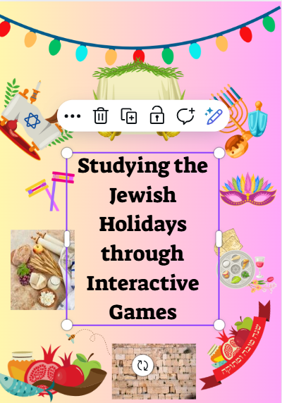 Studying the Jewish Holidays through Interactive Games - חומר פתוח